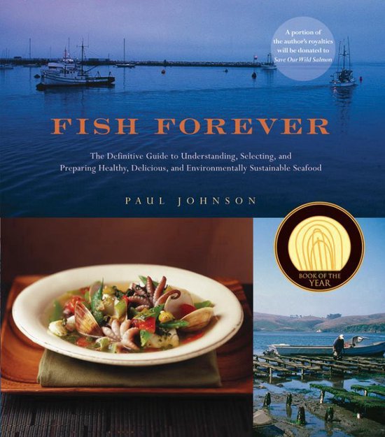 Fish Forever: The Definitive Guide to Understanding, Selecting, and ...