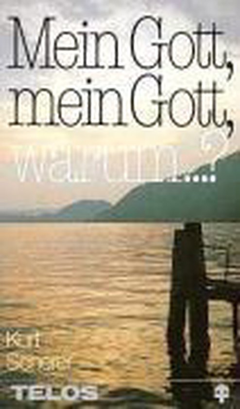 Mein Gott, mein Gott, warum ...?, Kurt Scherer | 9783775103800 | Boeken ...