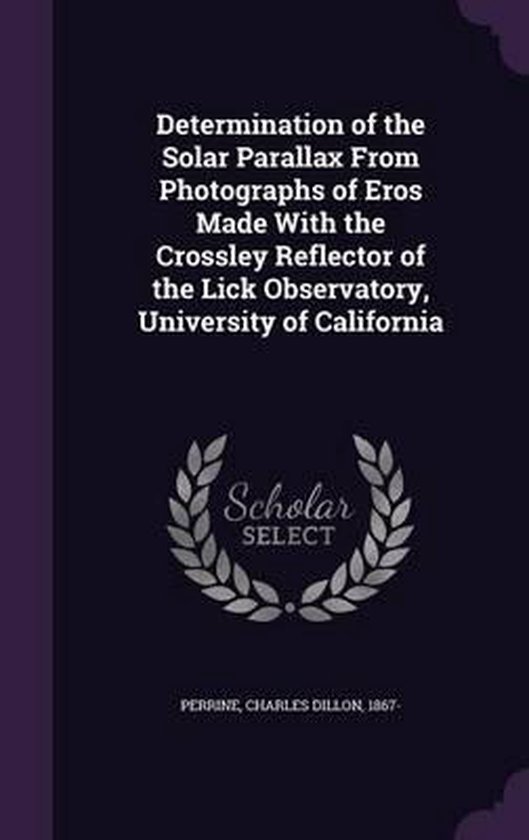Determination of the Solar Parallax from Photographs of Eros Made with ...