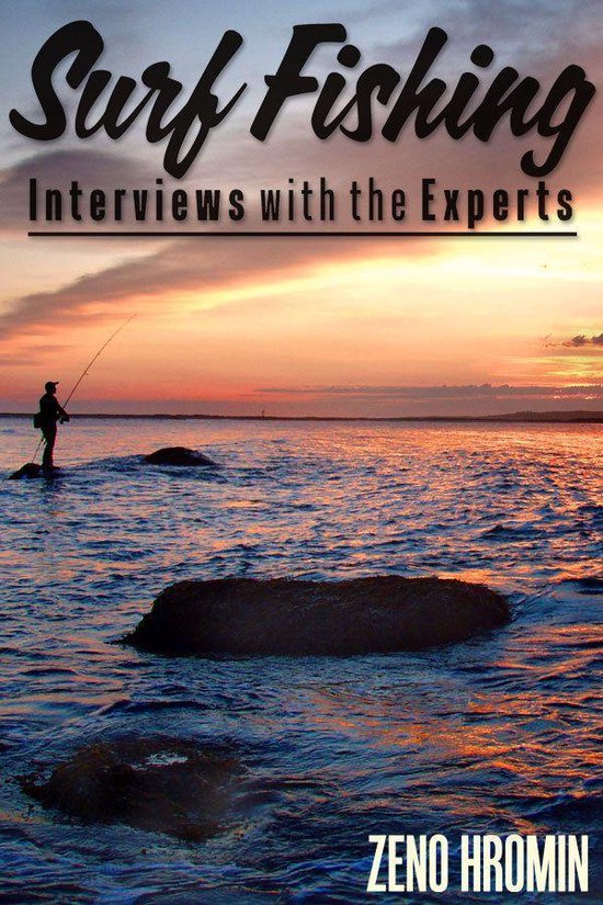 Surf Fishing, Interview with the Experts (ebook), Zeno Hromin ...