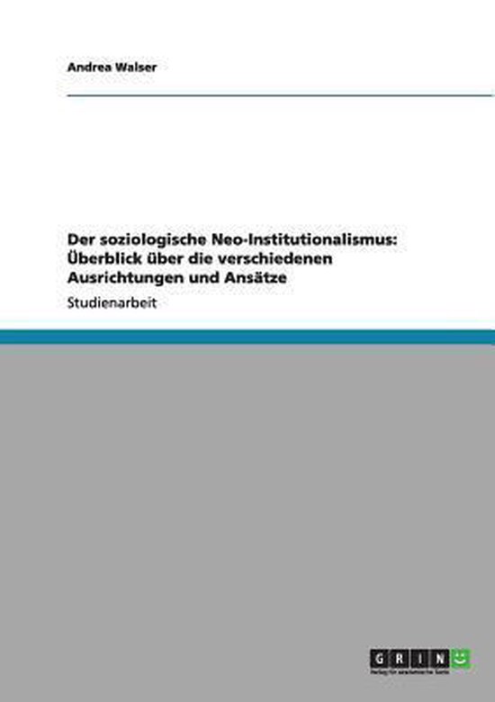 Der soziologische Neo-Institutionalismus: Überblick über die ...