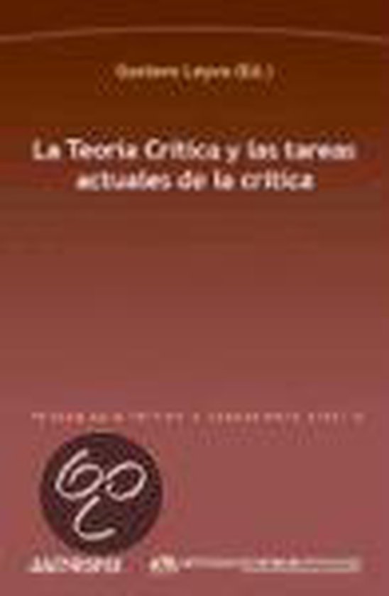 La Teoria Critica y Las Tareas Actuales de La Critica, Gustavo Leyva ...