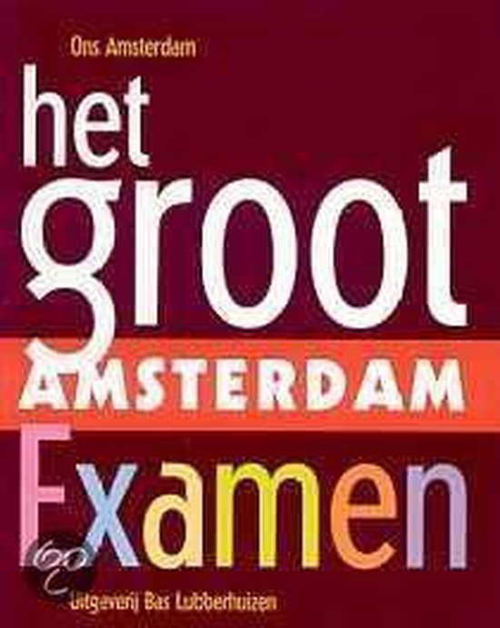 Het Groot Amsterdam Examen, Amsterdam (Red.) Ons | 9789059370524 ...
