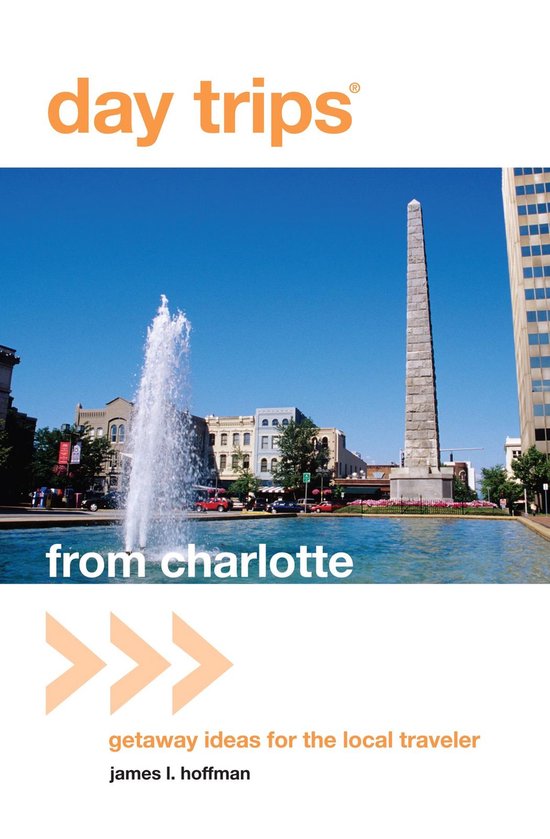 Day Trips(R) from Charlotte (ebook), James L. Hoffman | 9780762775606 ...