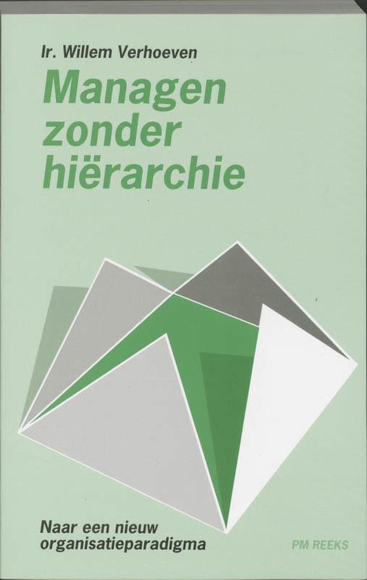 Managen zonder hierarchie | 9789024405398 | W. Verhoeven | Boeken | bol