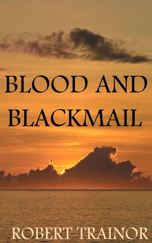 Blood and Blackmail (ebook), Robert Trainor | 9780463693643 | Boeken ...