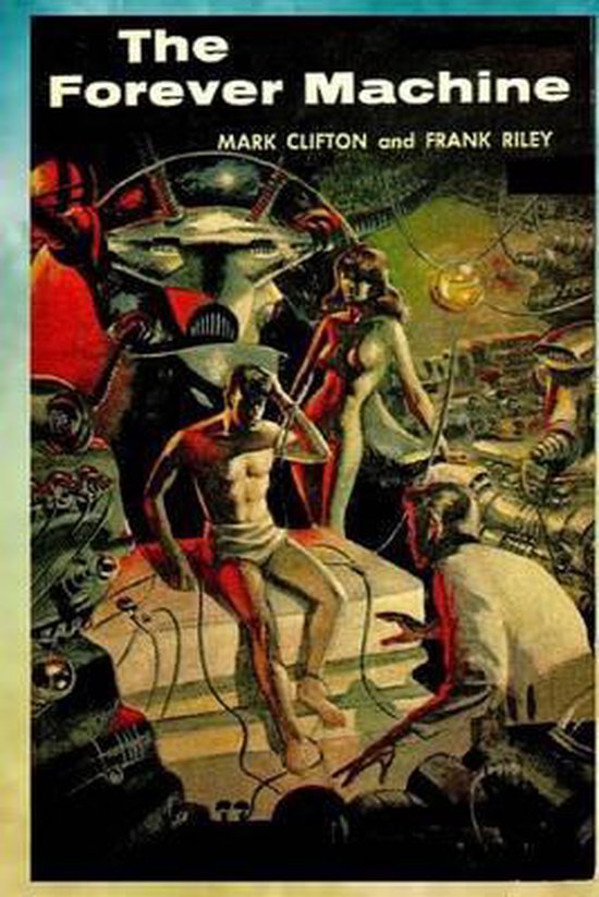 The Forever Machine, Mark Clifton | 9781534717374 | Boeken | bol.com