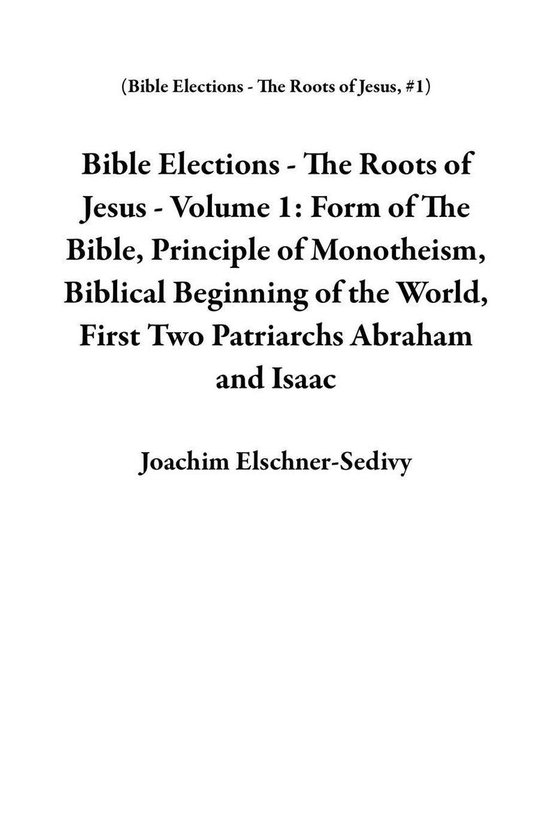 Bible Elections - The Roots of Jesus 1 - Bible Elections - The Roots of ...