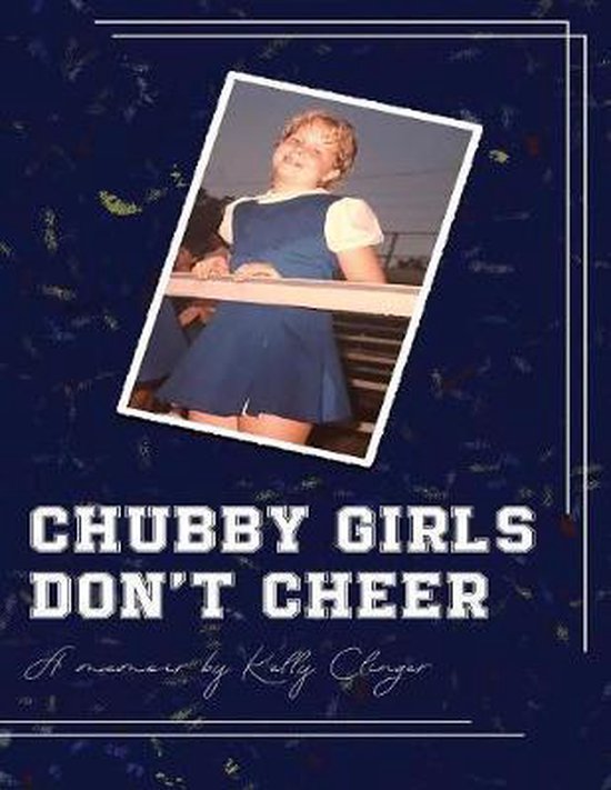 Chubby Girls Don't Cheer, Kelly Clinger | 9780578469102 | Boeken | bol.com