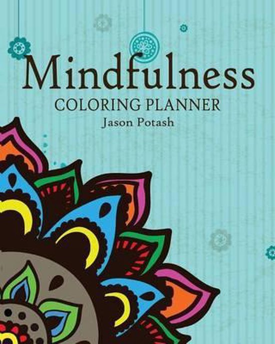 Mindfulness Coloring Planner, Jason Potash | 9781364241933 | Boeken ...