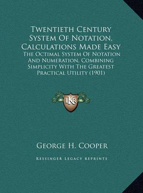 Twentieth Century System of Notation, Calculations Made Easytwentieth ...