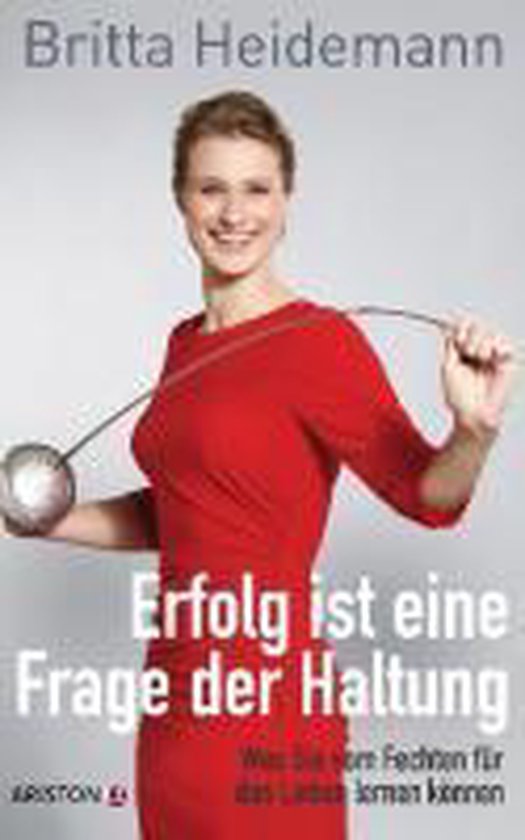 Erfolg ist eine Frage der Haltung, Britta Heidemann | 9783424200614 ...