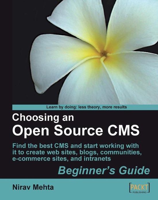 Choosing an Open Source CMS: Beginner's Guide (ebook), Nirav Mehta ...