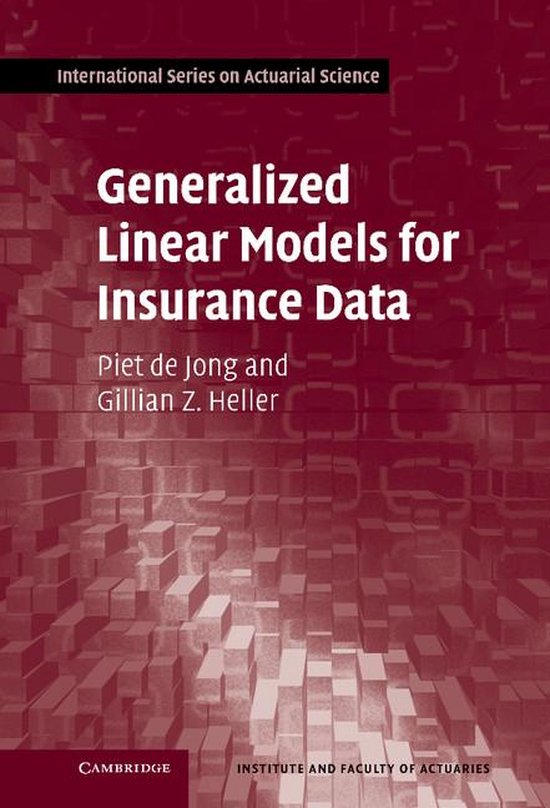 International Series on Actuarial Science - Generalized Linear Models ...