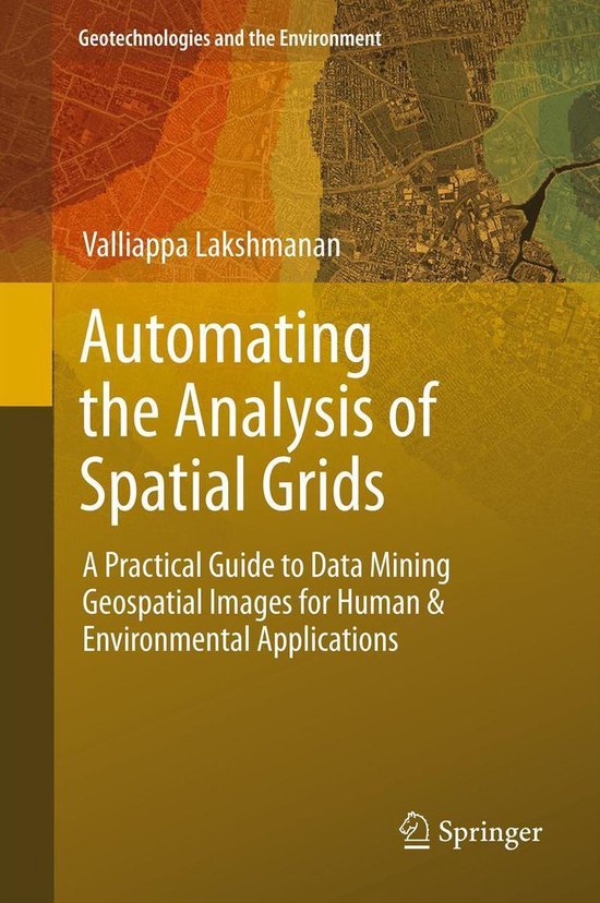 Geotechnologies and the Environment 6 - Automating the Analysis of Spatial Grids... | bol.com