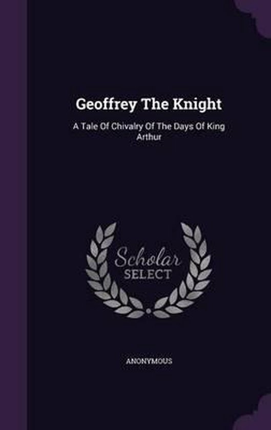 Geoffrey the Knight, Anonymous | 9781354573839 | Boeken | bol.com