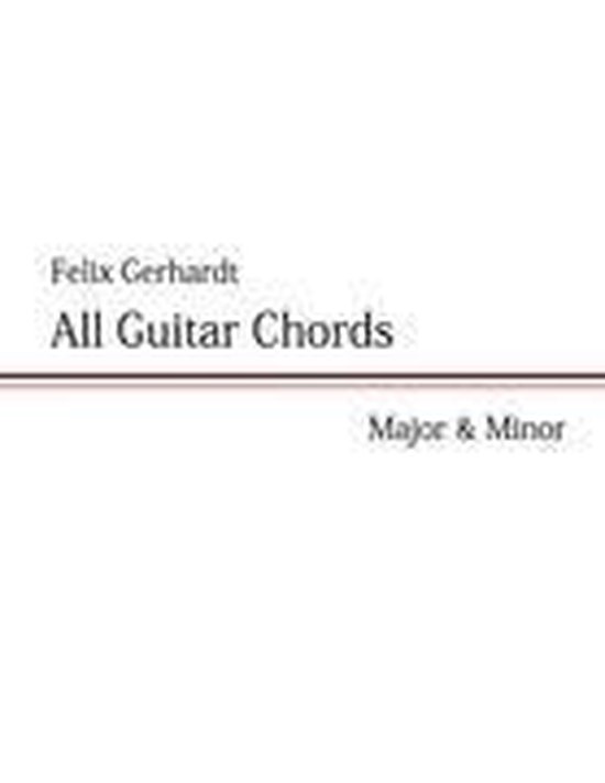 All Guitar Chords, Felix Gerhardt | 9783842359840 | Boeken | bol.com