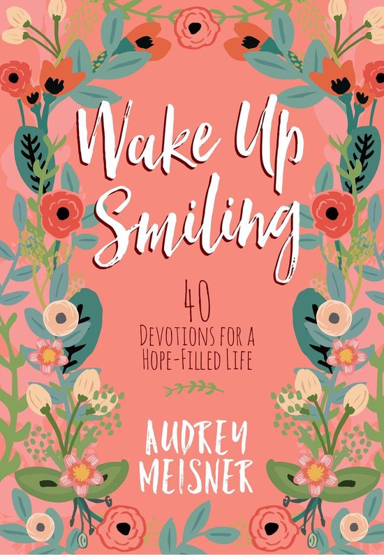 Wake Up Smiling (ebook), Audrey Meisner | 9781424553815 | Boeken | bol.com