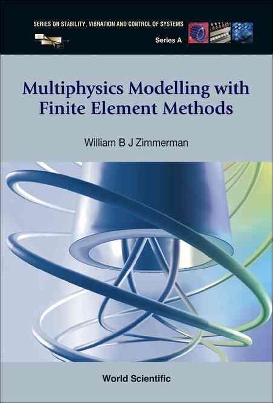 Multiphysics Modeling With Finite Element Methods | 9789812568434 | William B J... | bol.com