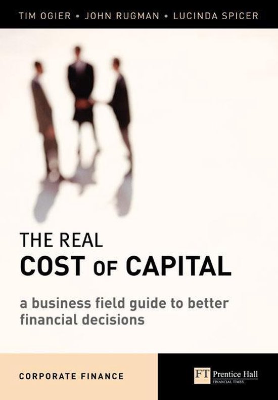 Financial Times Series - The Real Cost of Capital (ebook), Mr Tim Ogier ...