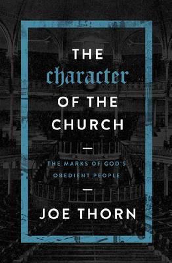 The Character of the Church | 9780802414717 | Joe Thorn | Boeken | bol