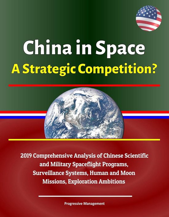 China in Space: A Strategic Competition? 2019 Comprehensive Analysis of ...