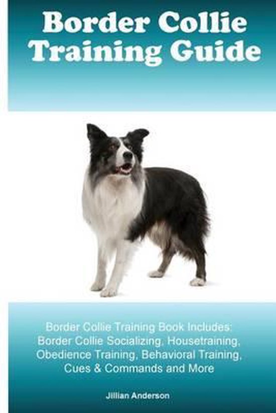 Border Collie Training Guide Border Collie Training Book Includes ...