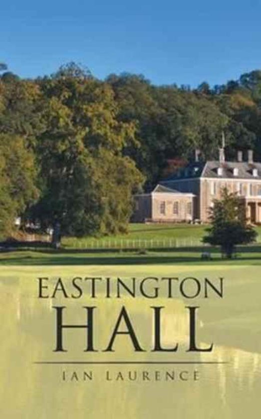 Eastington Hall, Ian Laurence | 9781524659257 | Boeken | bol.com
