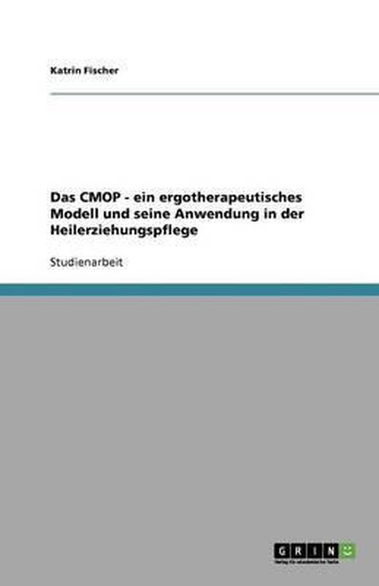Das CMOP - ein ergotherapeutisches Modell und seine Anwendung in der ...