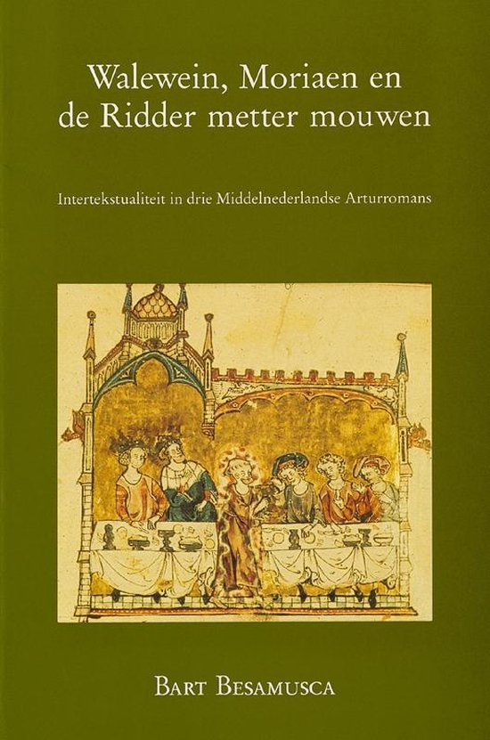 Middeleeuwse studies en bronnen 39 - Walewein Moriaen en de ridder ...