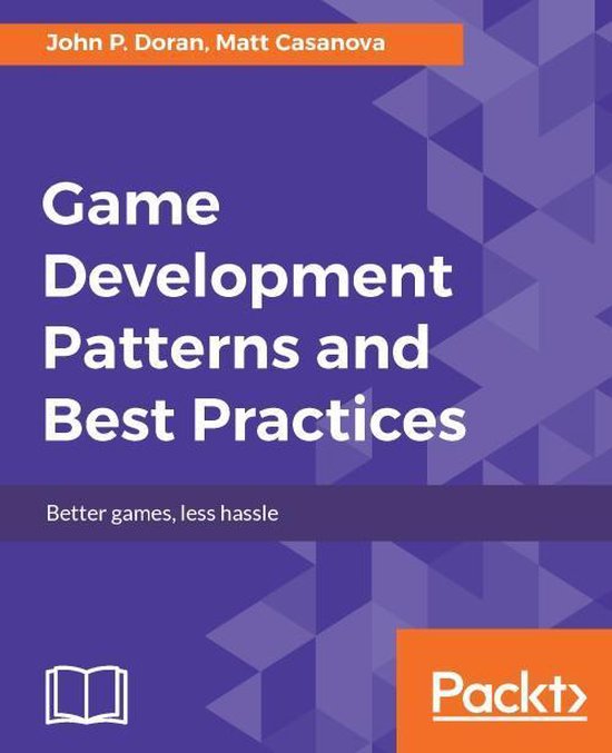 Game Development Patterns and Best Practices (ebook), John P. Doran | 9781787126961 |... | bol