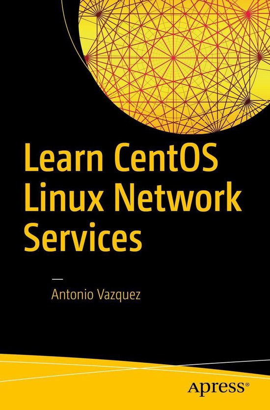 Learn CentOS Linux Network Services (ebook), Antonio Vazquez | 9781484223796 | Boeken | bol.com