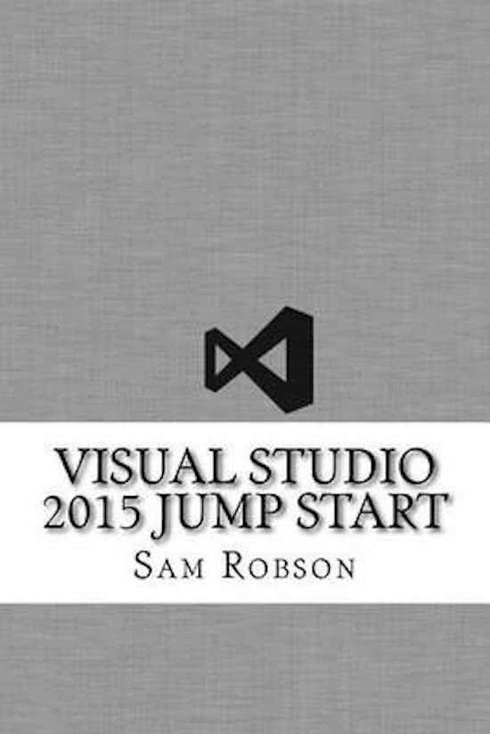 Visual Studio 2015 Jump Start | 9781540536969 | Sam Robson | Boeken ... Visual Studio 2015 Jump Start | 9781540536969 | Sam Robson | Boeken ...