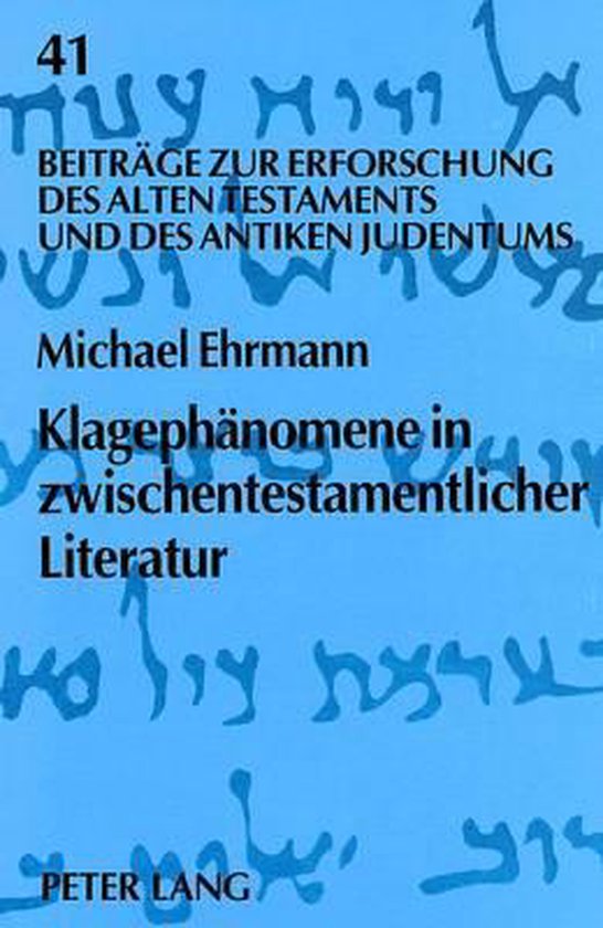 Klagephaenomene in Zwischentestamentlicher Literatur, Michael Ehrmann ...