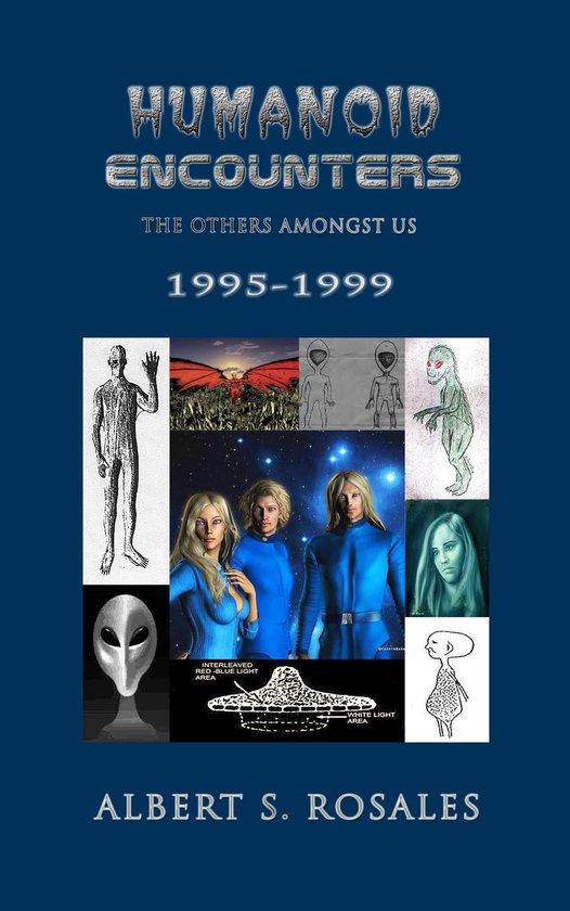Humanoid Encounters: 1995-1999 (ebook), Albert S. Rosales ...