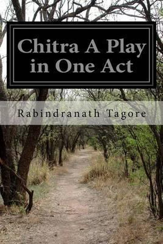 Chitra A Play in One Act, Rabindranath Tagore | 9781514623060 | Boeken ...