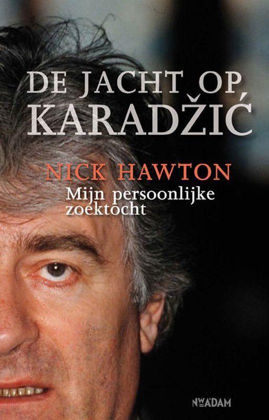 De Jacht Op Karadzic, Nick Hawton | 9789046805633 | Boeken | bol