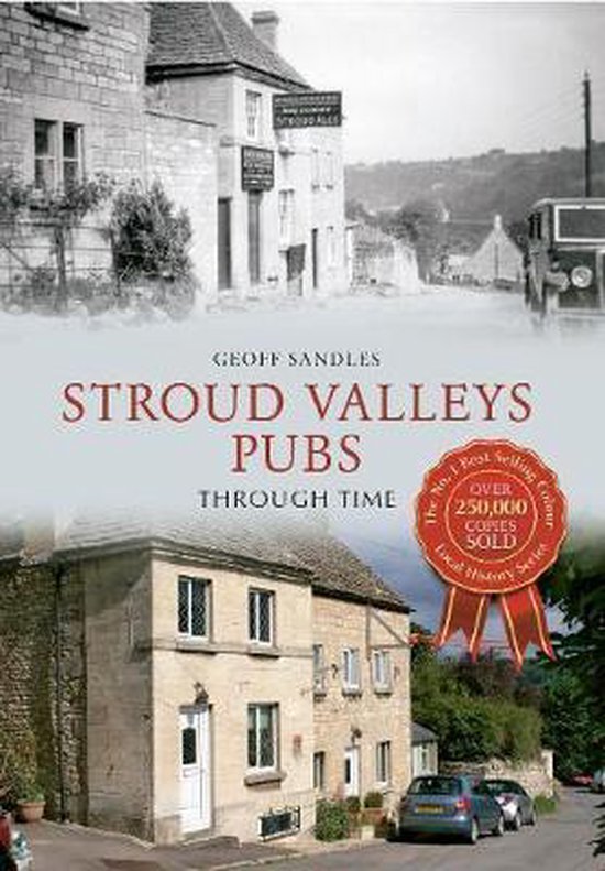 Stroud Valley Pubs Through Time, Geoff Sandles | 9781445604008 | Boeken ...