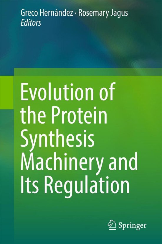 Evolution of the Protein Synthesis Machinery and Its Regulation (ebook ...