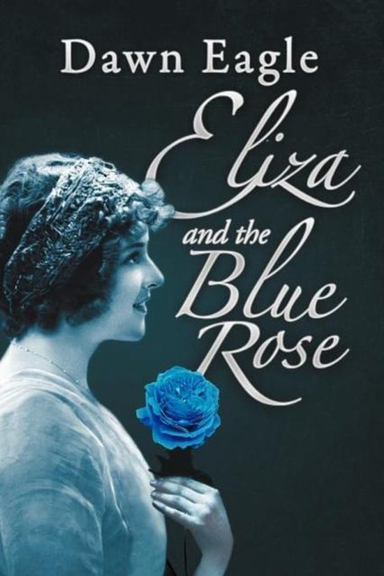 Eliza and the Blue Rose, Dawn Eagle | 9781469157245 | Boeken | bol