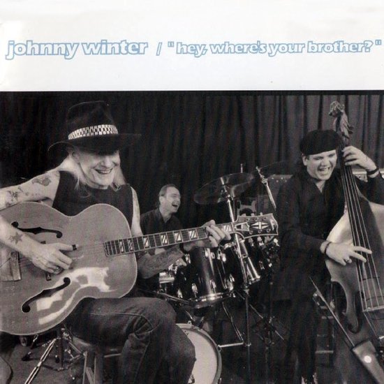 Hey / WhereS Your Brother?, Johnny Winter | Muziek | bol