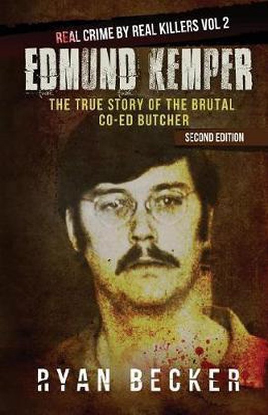 Real Crime by Real Killers- Edmund Kemper, True Crime Seven ...