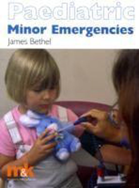 1 - Paediatric Minor Emergencies (ebook), James Bethel | 9781907830358 ...