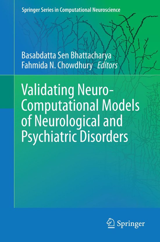 Springer Series in Computational Neuroscience 14 - Validating Neuro-Computational... | bol