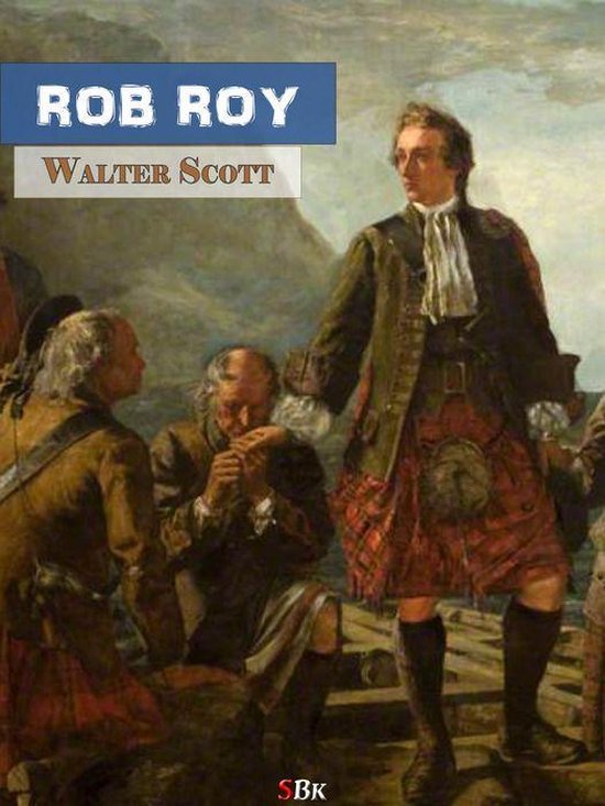 Rob Roy (ebook), Walter Scott | 9782371160361 | Boeken | bol.com
