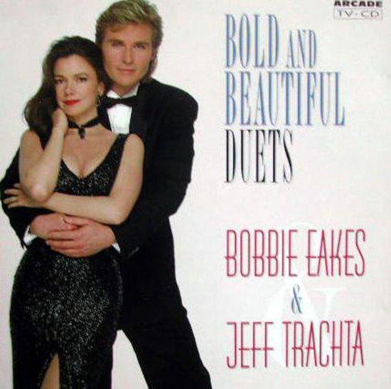 Bobbie Eakes & Jeff Trachta - Bold and Beautiful Duets, Bobbie Eakes ...