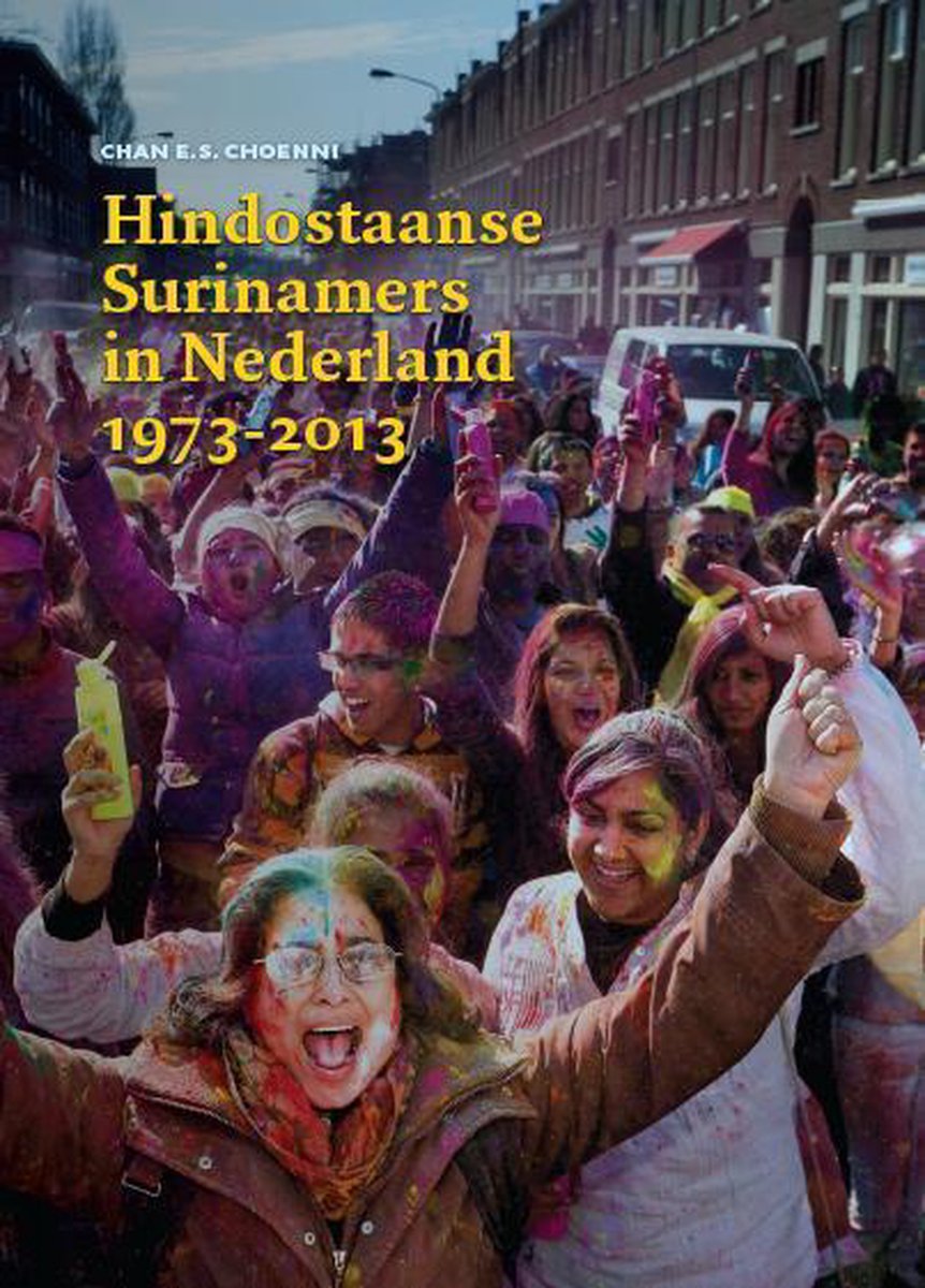 Hindostaanse Surinamers in Nederland, 1973-2013, Chandersen E.S. Choenni |... | bol.com