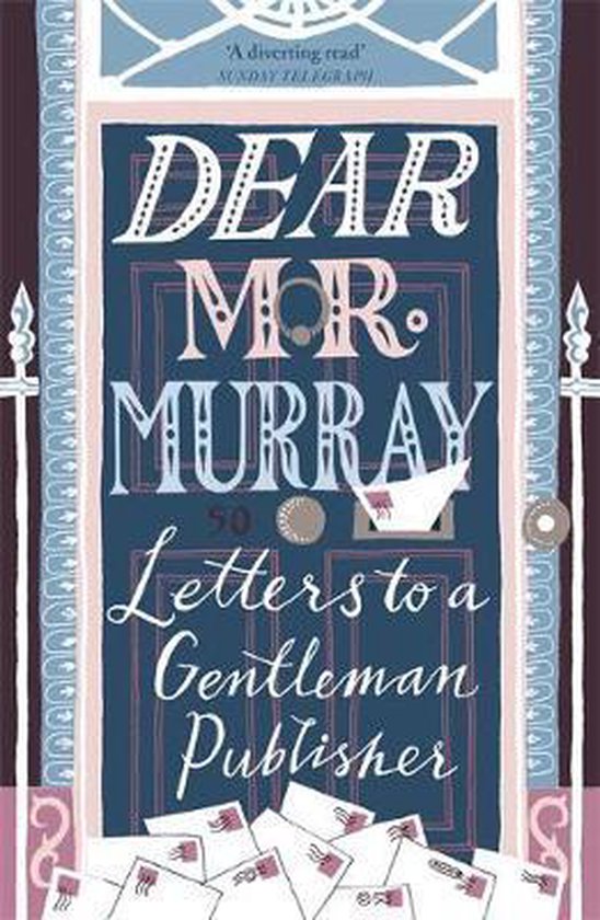 Dear Mr Murray Letters to a Gentleman Publisher, David Mcclay ...