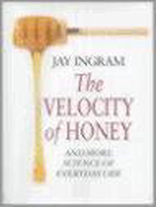 Velocity of Honey, Jay Ingram | 9781845130237 | Boeken | bol.com
