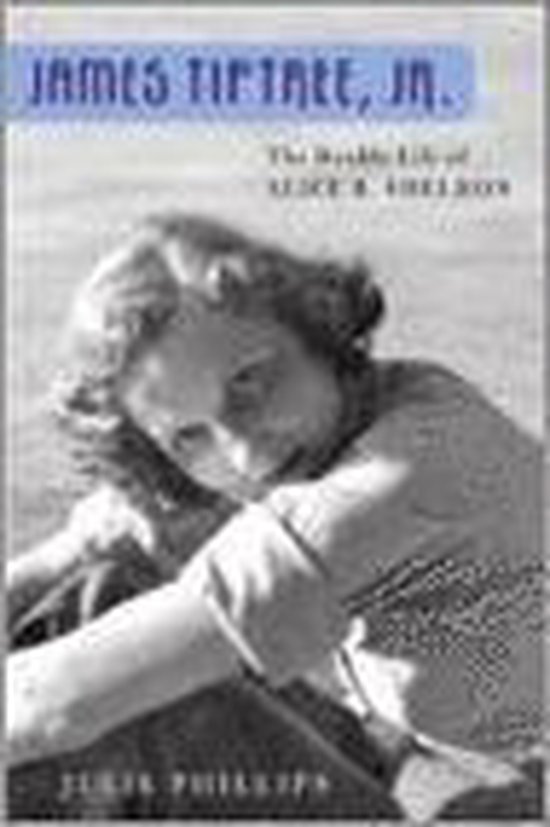 James Tiptree, Jr., Julie Phillips | 9780312203856 | Boeken | bol